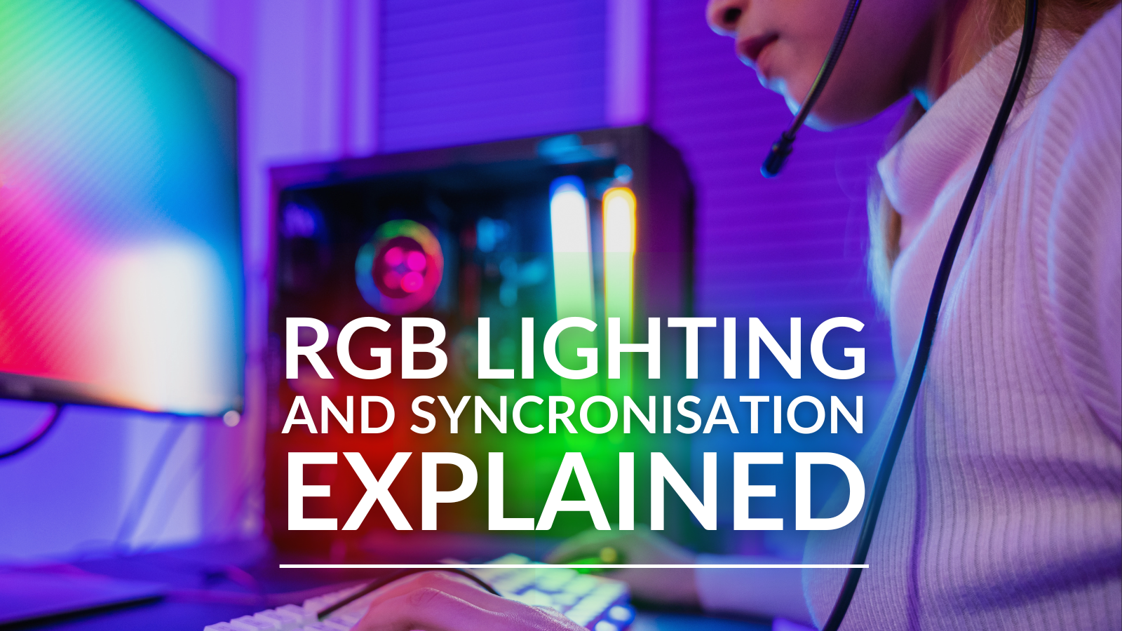 RGB Buyers Guide: Lighting and Synchronisation Explained