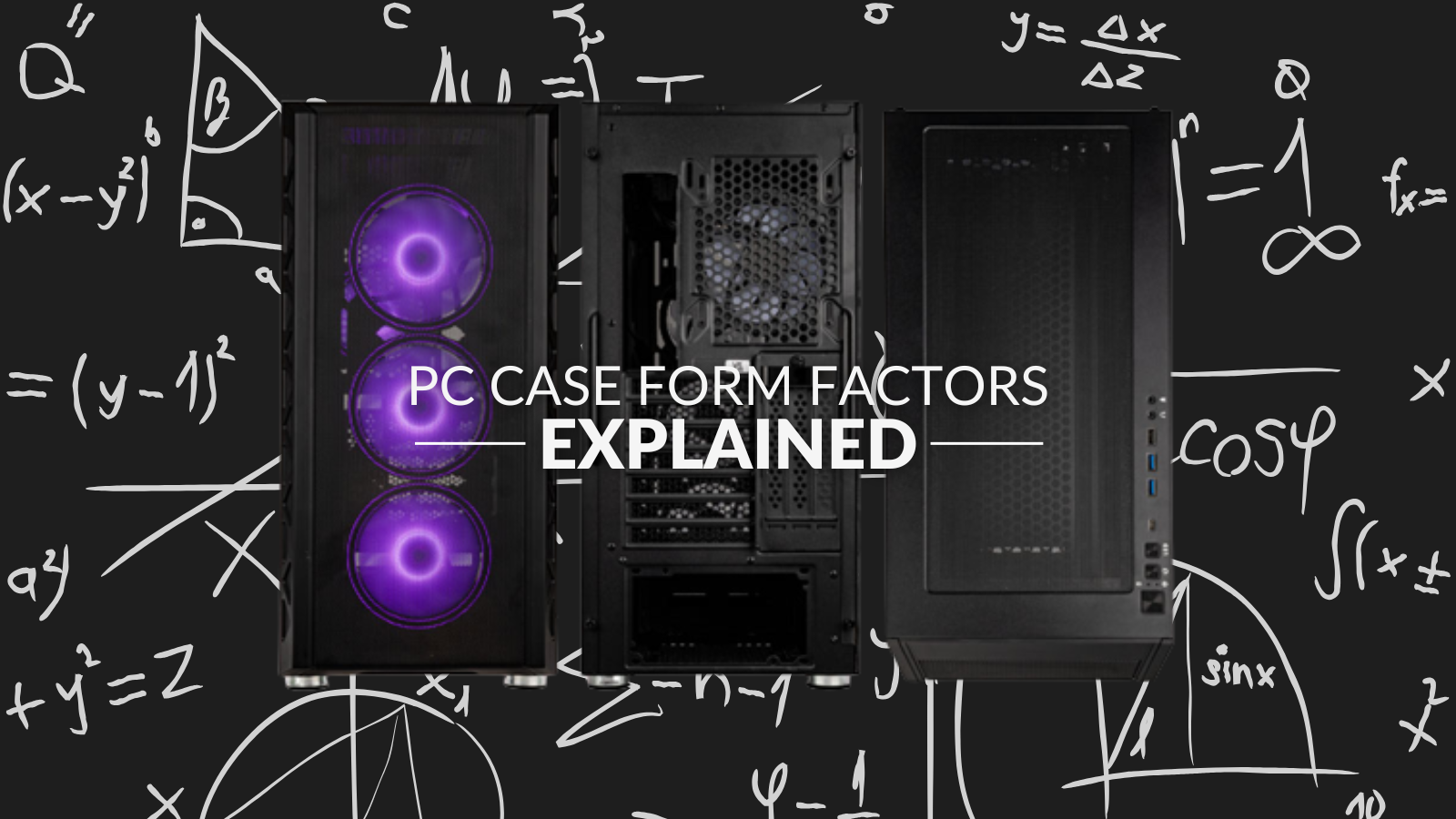 PC Case Form Factors Explained