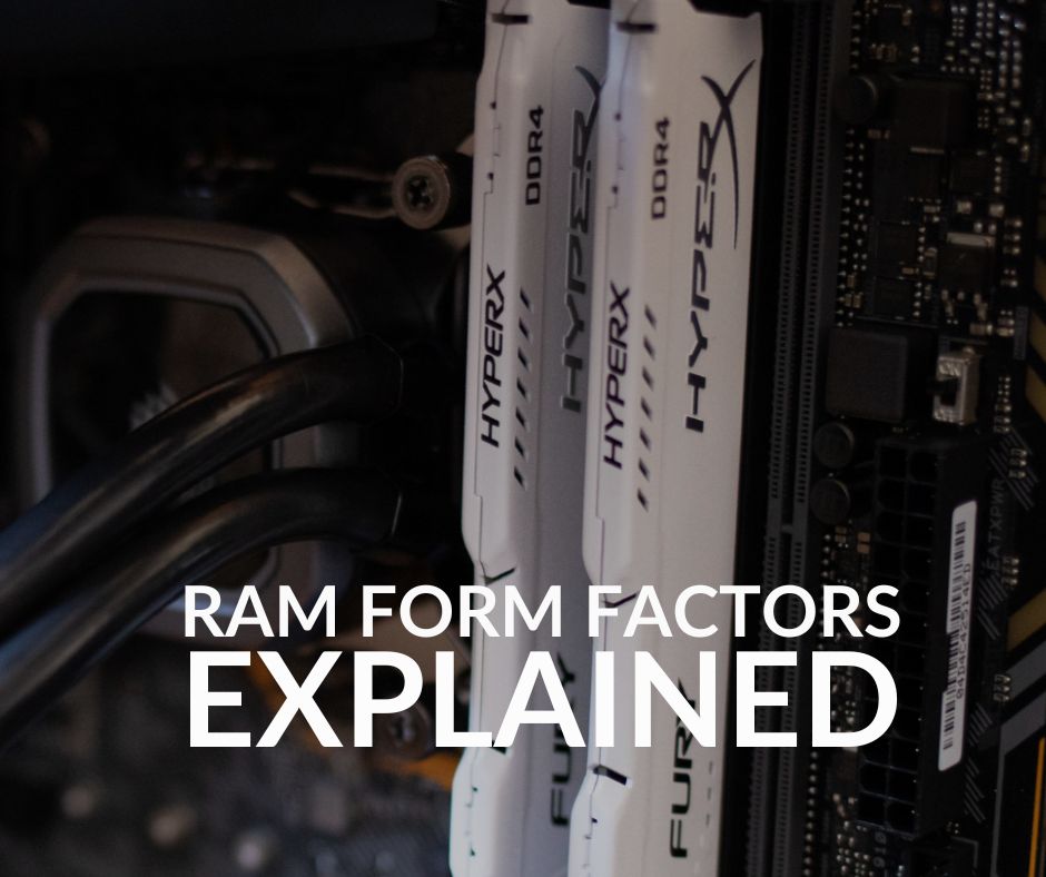 RAM Form Factors Explained Everything You Need To Know ram-form-factors-explained-everything-you-need-to-know