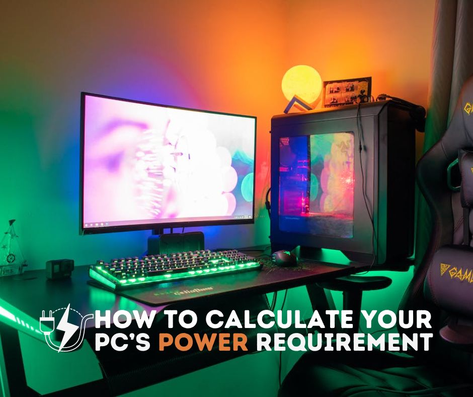 How to Calculate Your PC's Power Requirement