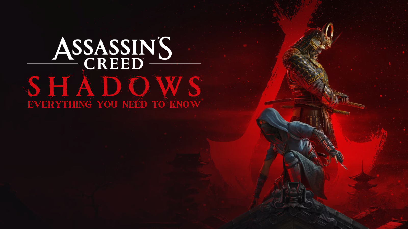Assassin's Creed Shadows: Everything You Need to Know