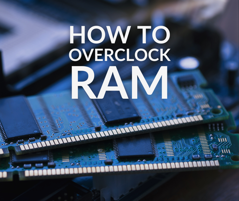 How to Overclock RAM