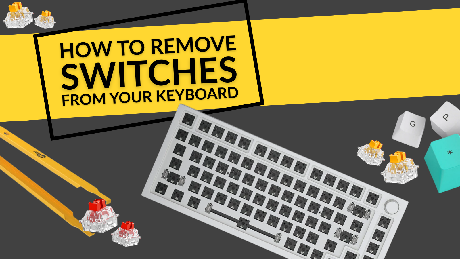How to Safely Remove Switches from Your Keyboard