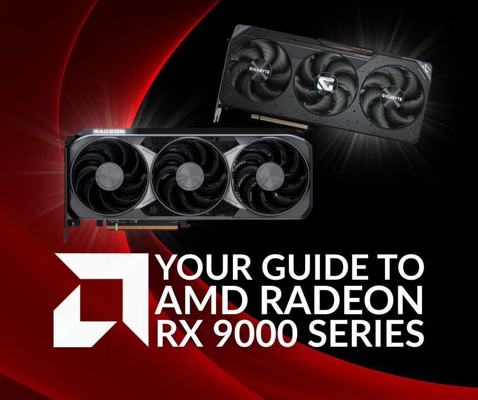 Your Guide to AMD Radeon RX 9000 Series
