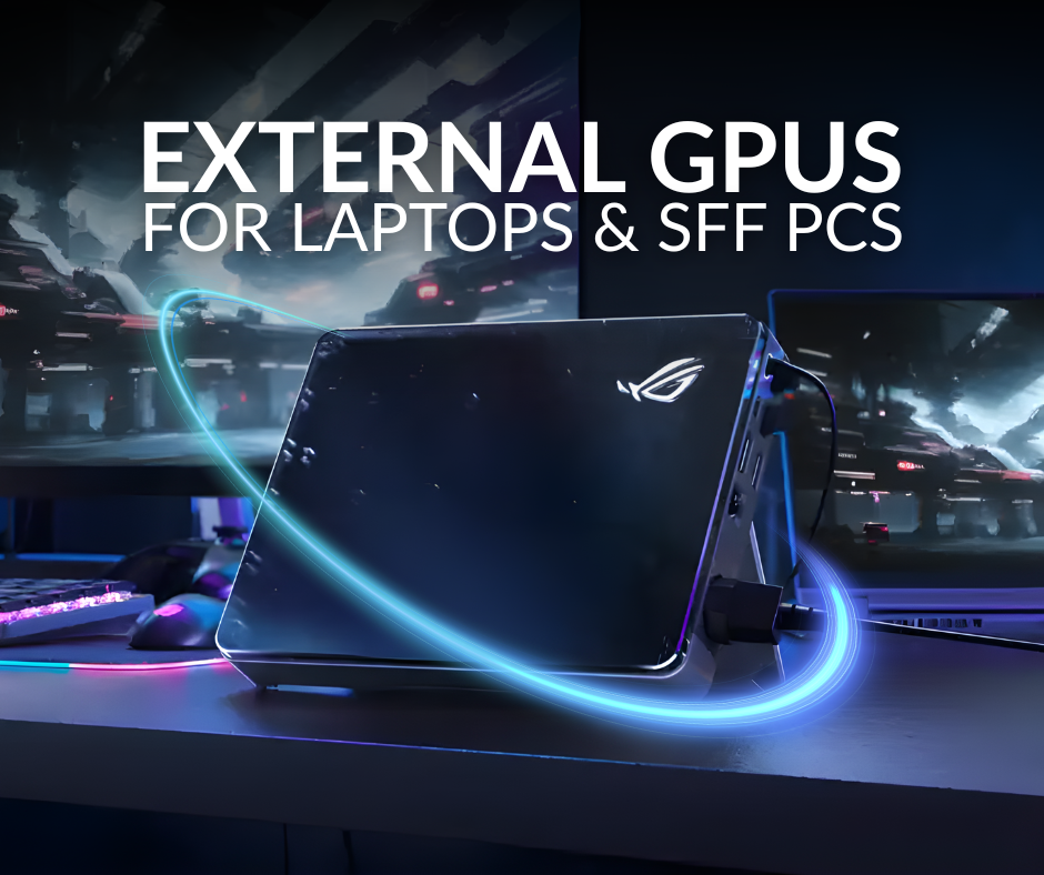 External GPUs for Laptops and SFF PCs: Yay or Nay? | Overclockers UK